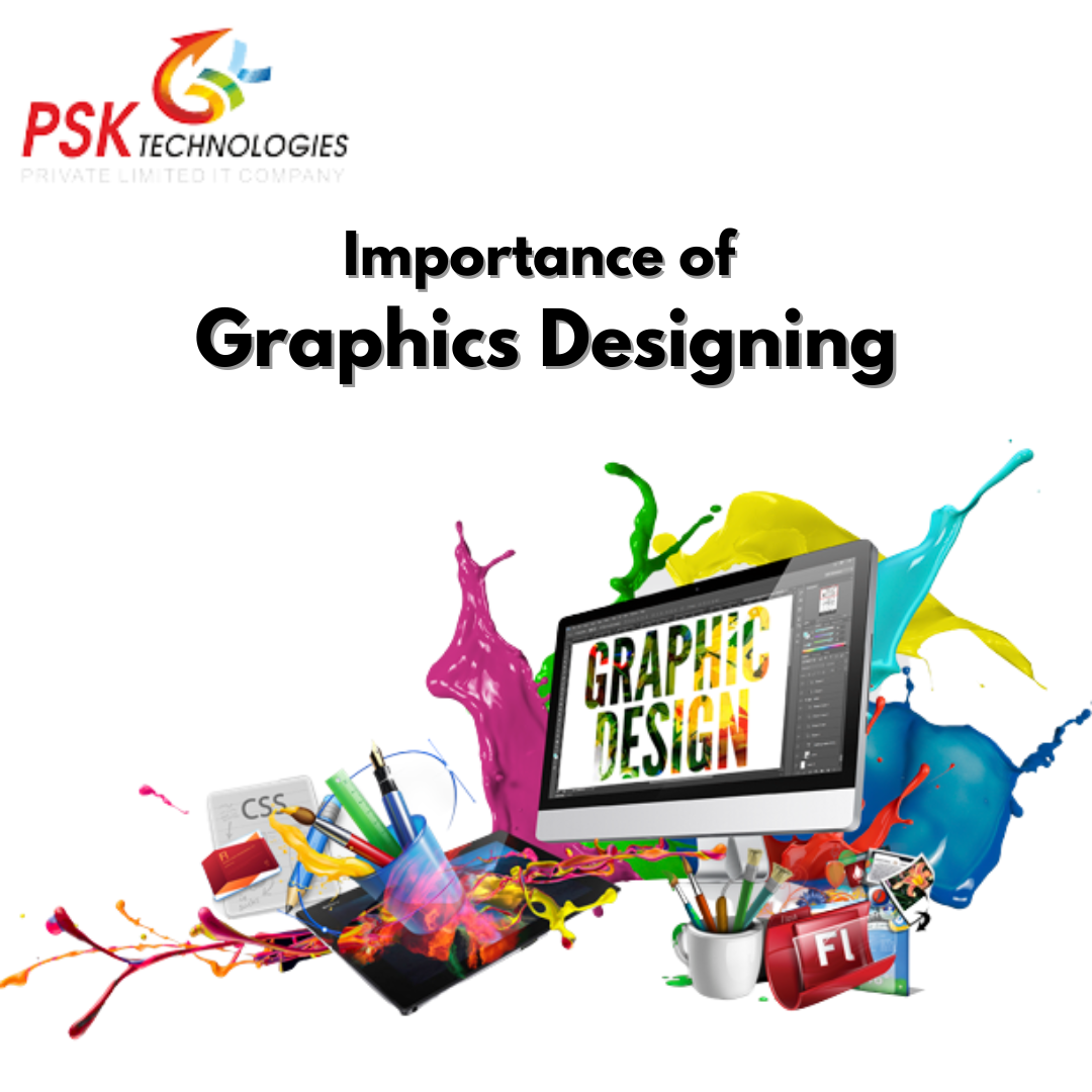 Importance Of Graphic Design - PSK TECHNOLOGIES PVT. LTD.